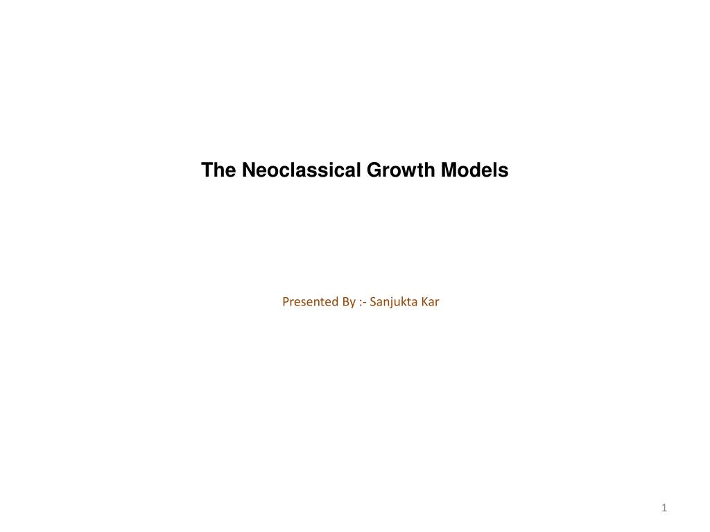 PPT - The Neoclassical Growth Models PowerPoint Presentation, free ...