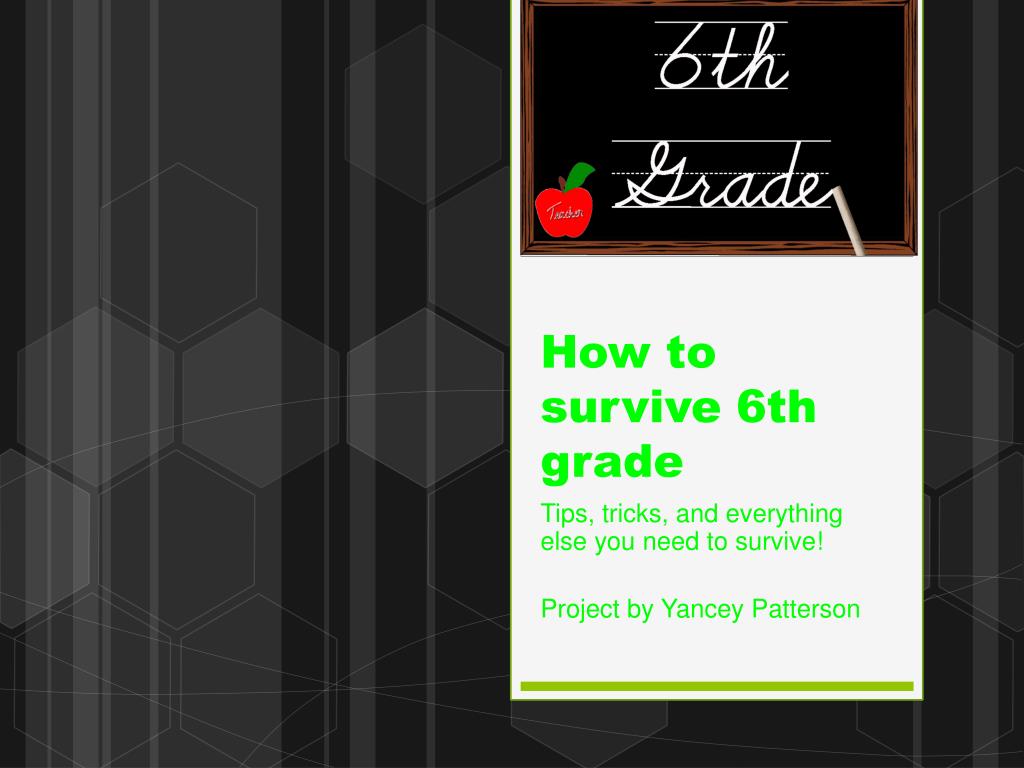 PPT - How to survive 6th grade PowerPoint Presentation, free download ...