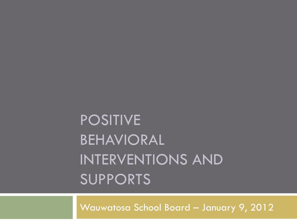 PPT - Positive Behavioral Interventions and Supports PowerPoint ...