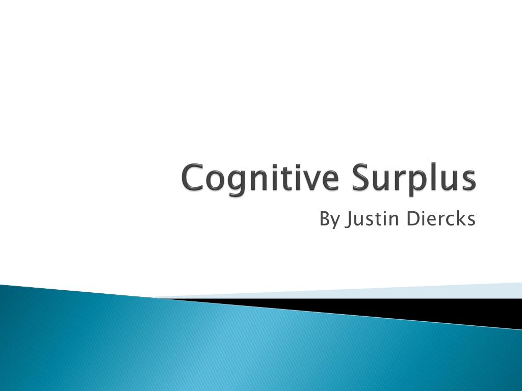 PPT - Cognitive Surplus PowerPoint Presentation, free download - ID:2507572