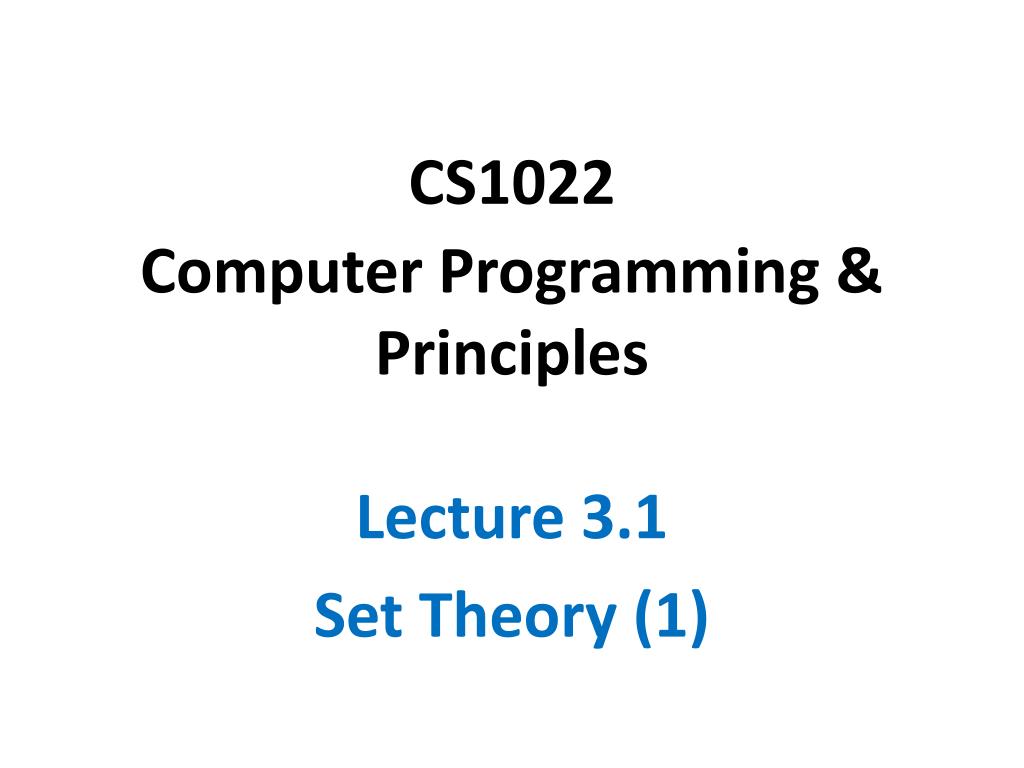 PPT - CS1022 Computer Programming & Principles PowerPoint Presentation ...