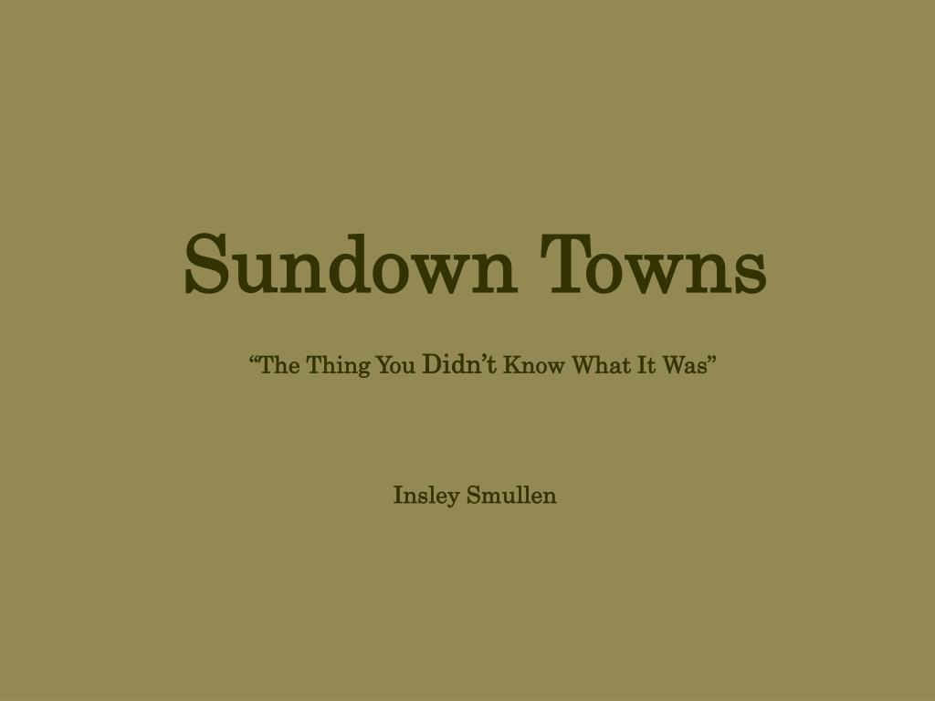 PPT - Sundown Towns PowerPoint Presentation, free download - ID:2508820