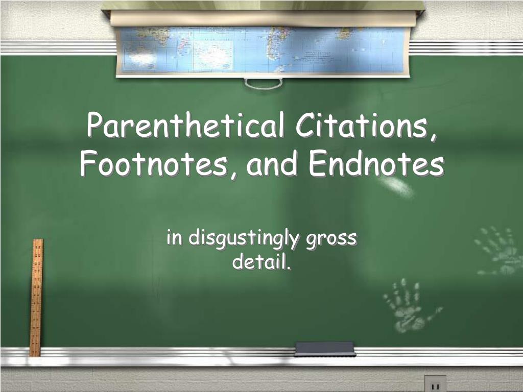 PPT - Parenthetical Citations, Footnotes, and Endnotes PowerPoint ...
