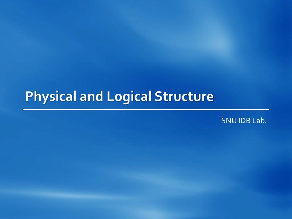 PPT - Physical and Logical Structure PowerPoint Presentation, free ...