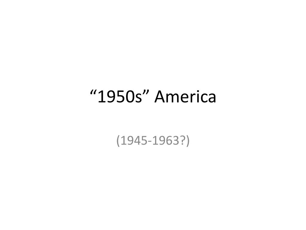 PPT - “1950s” America PowerPoint Presentation, free download - ID:2510948