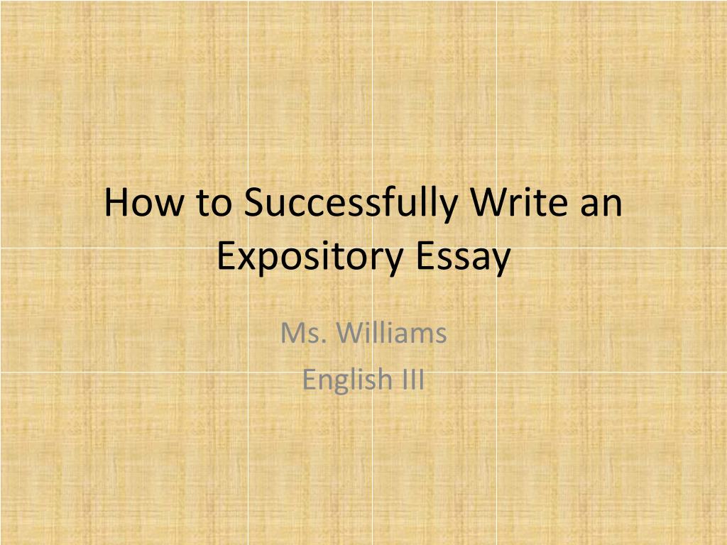 PPT - How to Successfully Write an Expository Essay PowerPoint ...