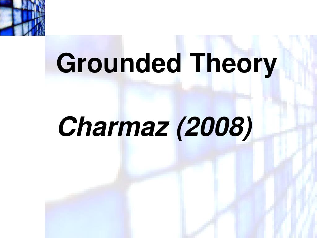 PPT - Grounded Theory Charmaz (2008) PowerPoint Presentation, free ...