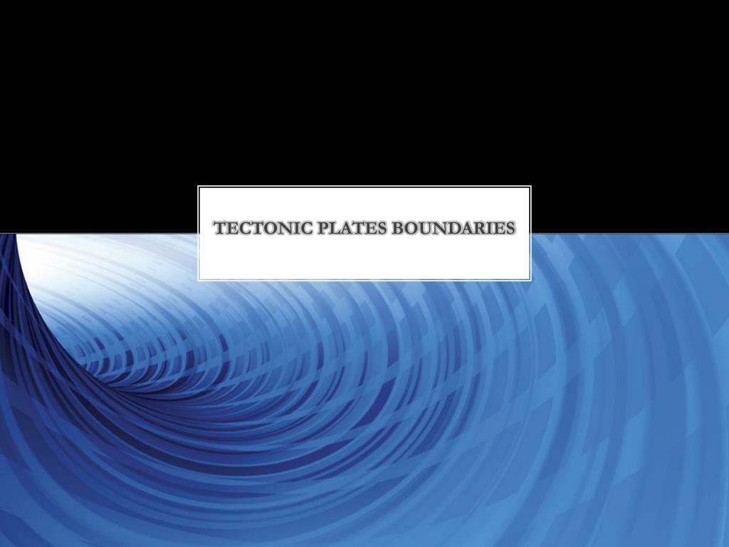 PPT - Tectonic Plates Boundaries PowerPoint Presentation, free download ...