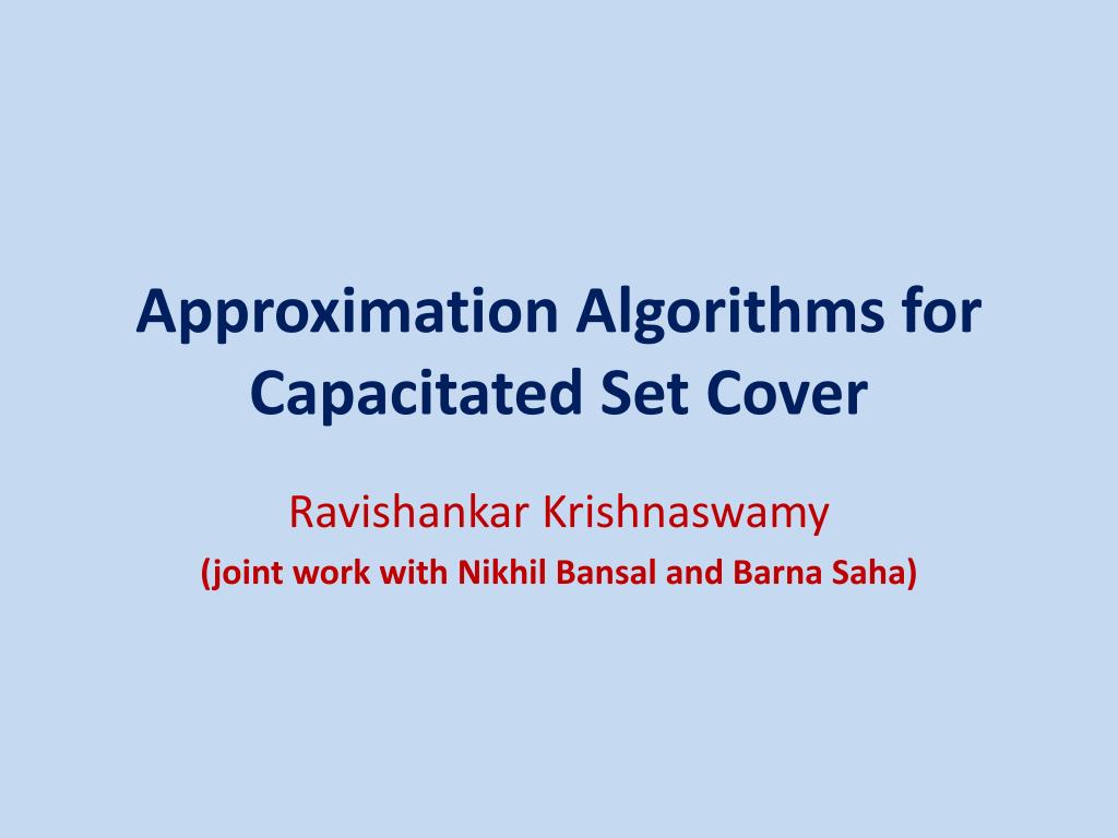 PPT - Approximation Algorithms for Capacitated Set Cover PowerPoint ...