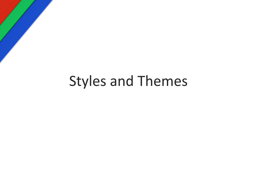 PPT - Styles and Themes PowerPoint Presentation, free download - ID:2512839