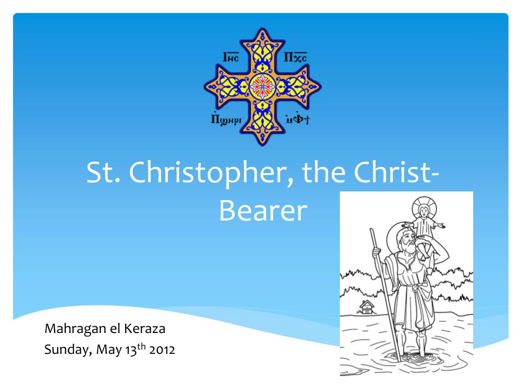 PPT - St. Christopher, the Christ-Bearer PowerPoint Presentation, free ...