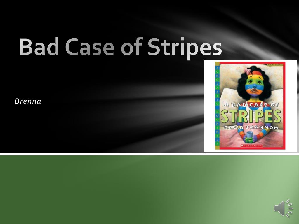 PPT - Bad Case of Stripes PowerPoint Presentation, free download - ID ...