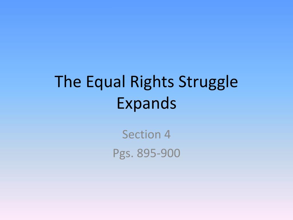 PPT - The Equal Rights Struggle Expands PowerPoint Presentation, free ...