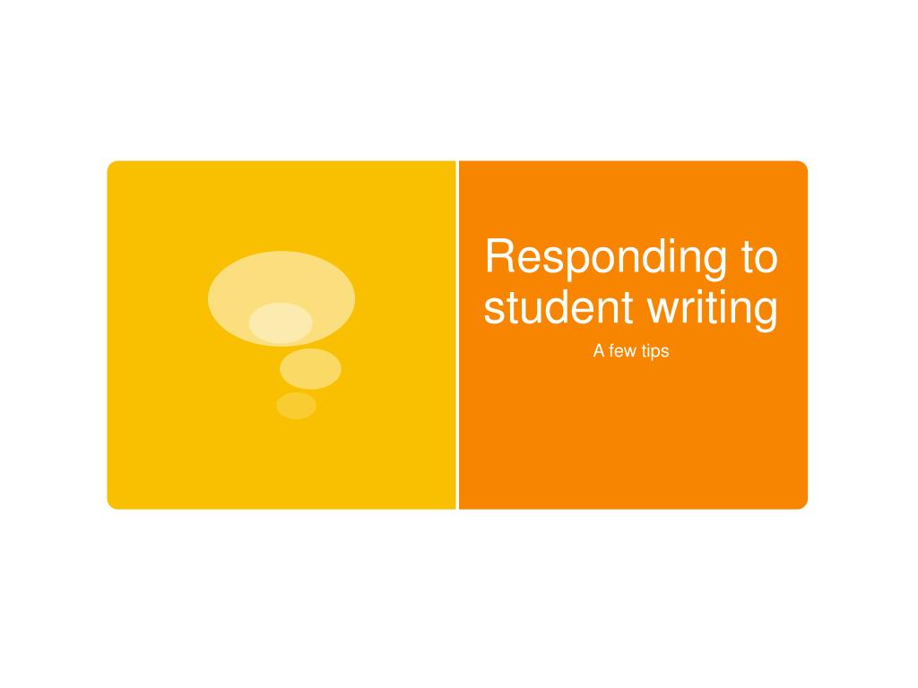 PPT - Responding to student writing PowerPoint Presentation, free ...