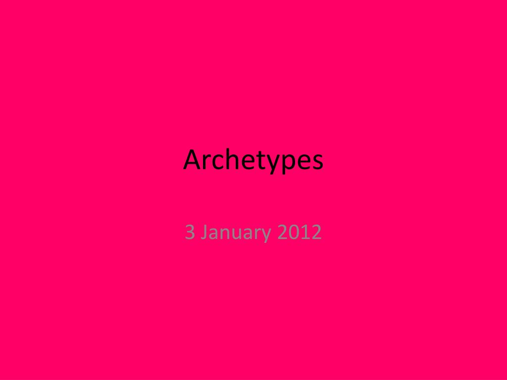 PPT - Archetypes PowerPoint Presentation, free download - ID:2513877