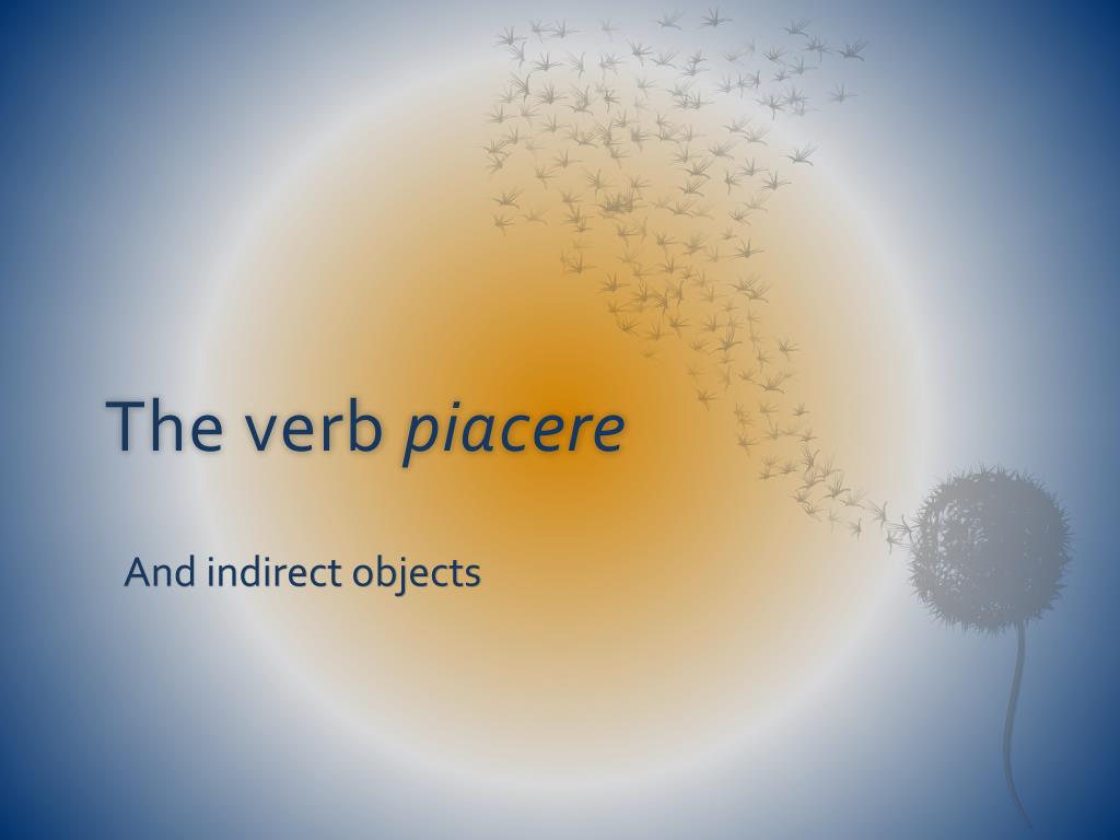 PPT - The verb piacere PowerPoint Presentation, free download - ID:2514227