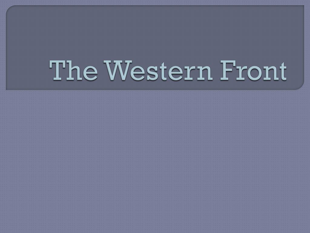 PPT - The Western Front PowerPoint Presentation, free download - ID:2514238