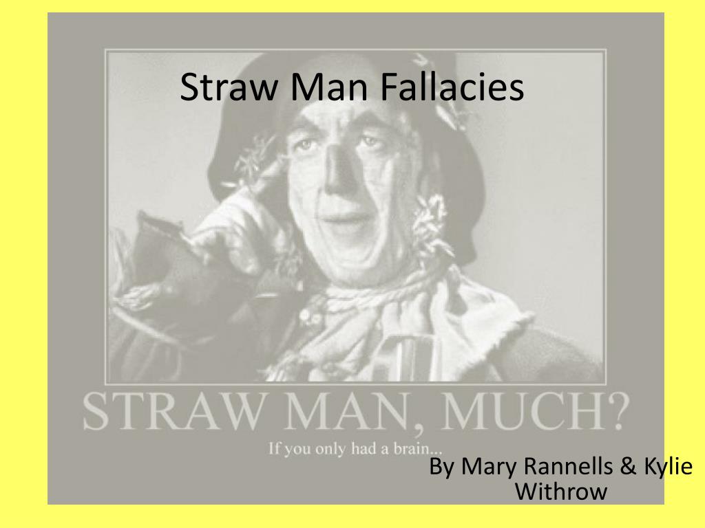 PPT - Straw Man Fallacies PowerPoint Presentation, free download - ID ...