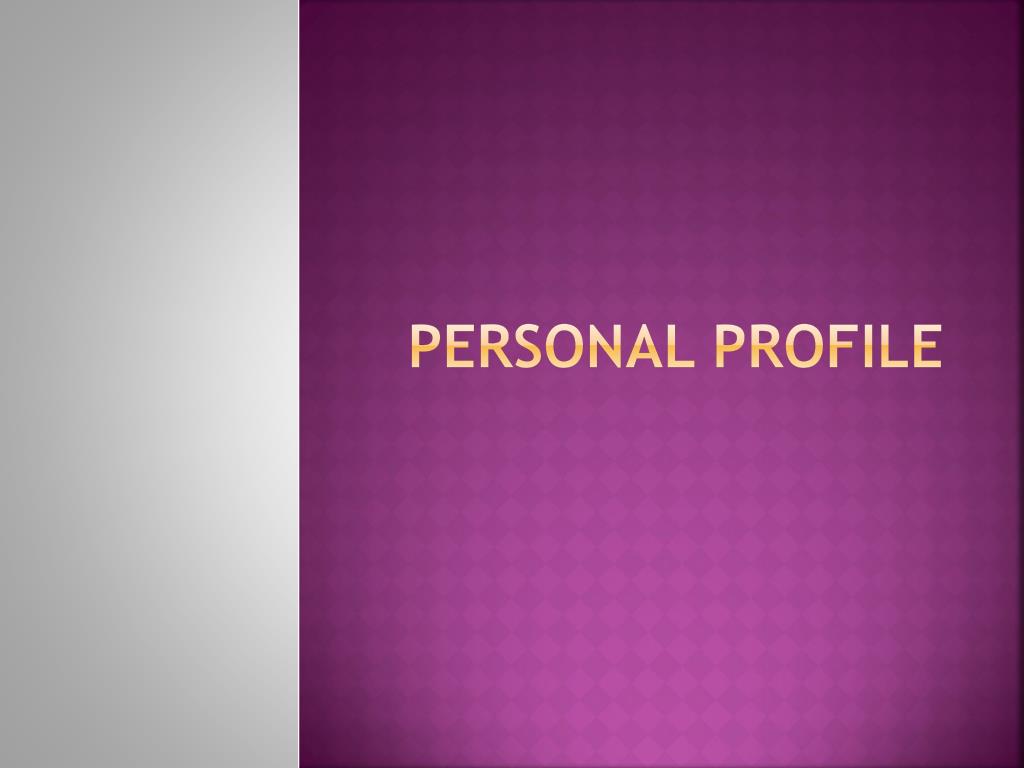 PPT - Personal profile PowerPoint Presentation, free download - ID:2515028