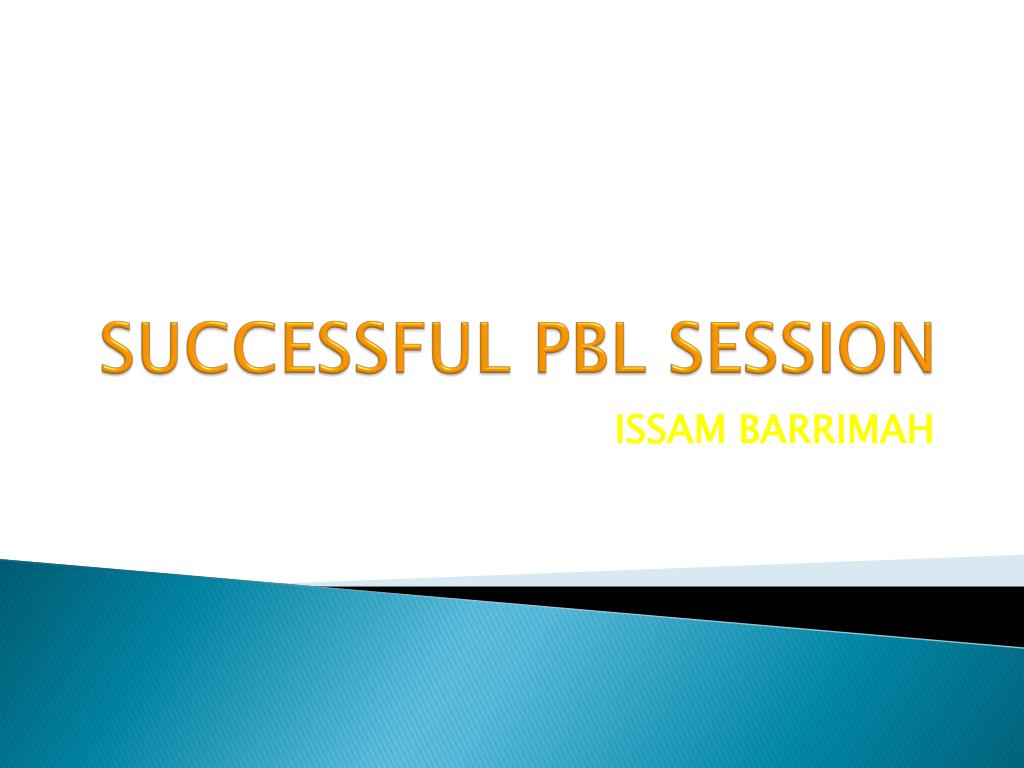 PPT - SUCCESSFUL PBL SESSION PowerPoint Presentation, free download ...