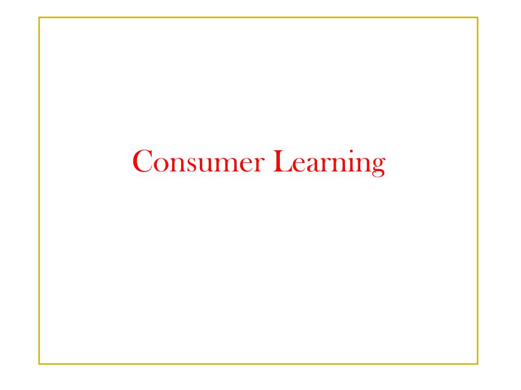 PPT - Consumer Learning PowerPoint Presentation, free download - ID:2516877