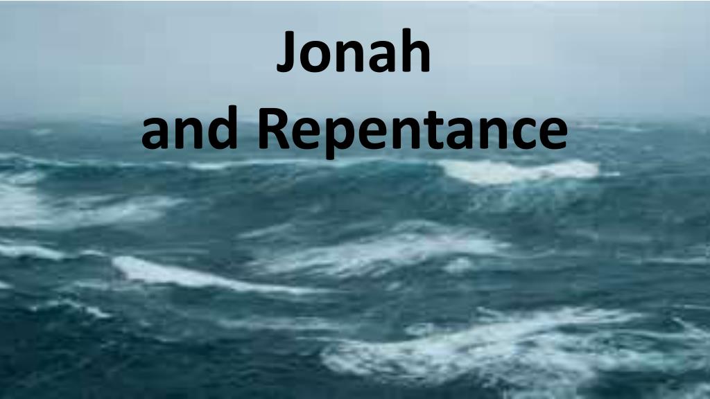 PPT - Jonah and Repentance PowerPoint Presentation, free download - ID ...