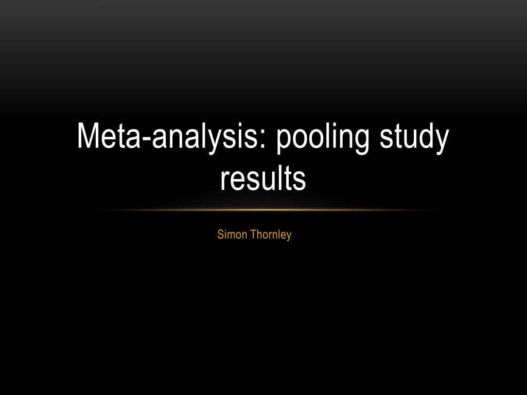 PPT - Meta-analysis: pooling study results PowerPoint Presentation ...