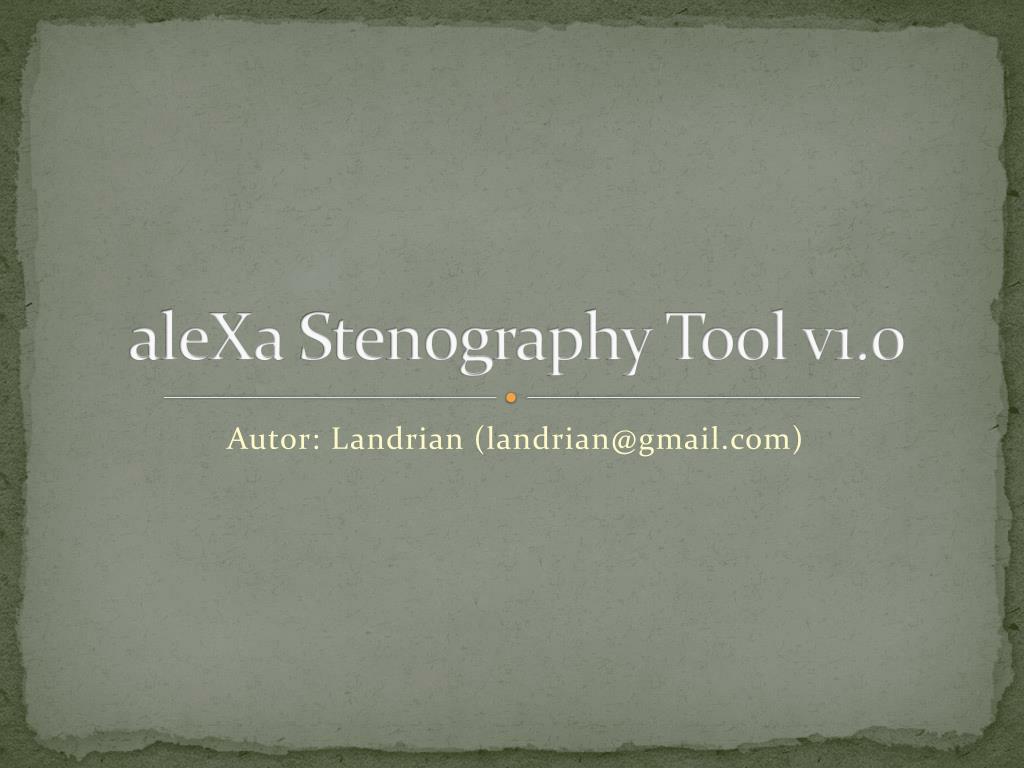 PPT - aleXa Stenography Tool v1.0 PowerPoint Presentation, free download - ID:2517522