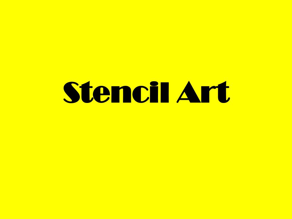 PPT - Stencil Art PowerPoint Presentation, free download - ID:2517611