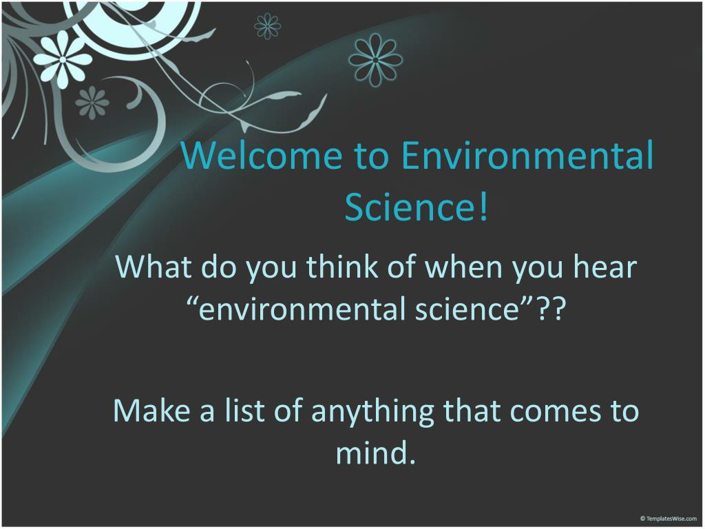 PPT - Welcome to Environmental Science! PowerPoint Presentation, free ...