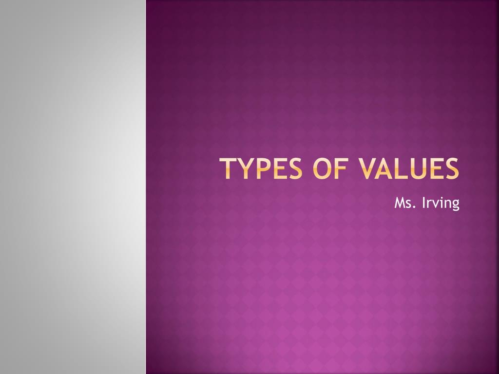 PPT - Types of Values PowerPoint Presentation, free download - ID:2518621