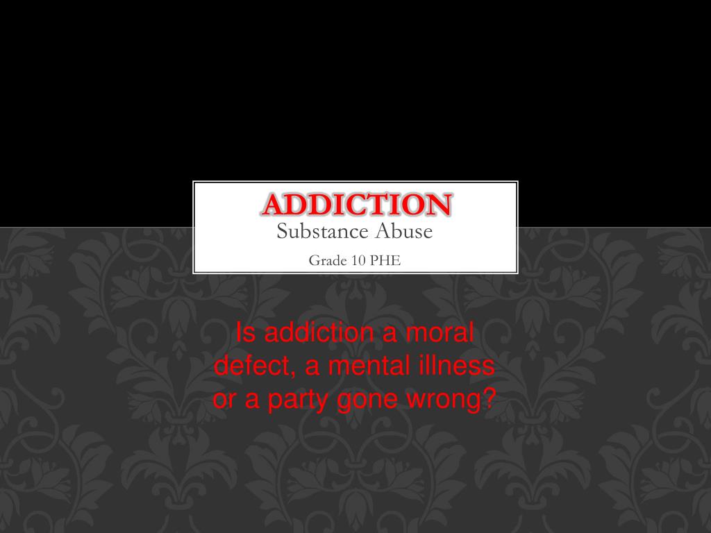 PPT - Addiction PowerPoint Presentation, free download - ID:2519089