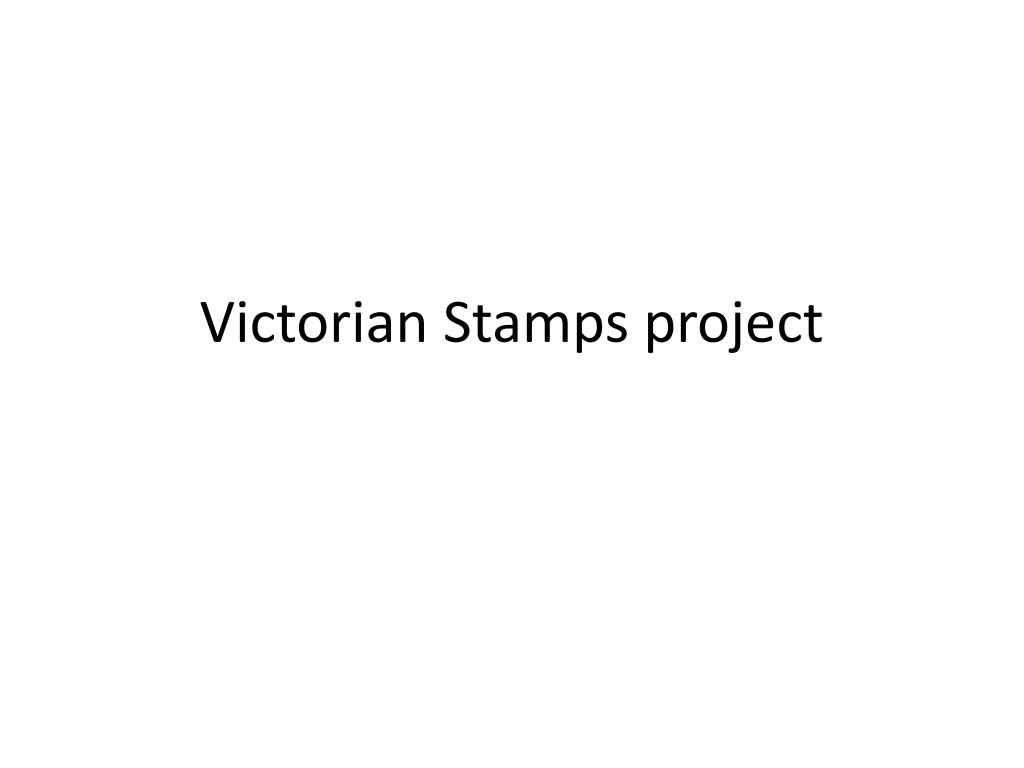 PPT - Victorian Stamps project PowerPoint Presentation, free download ...