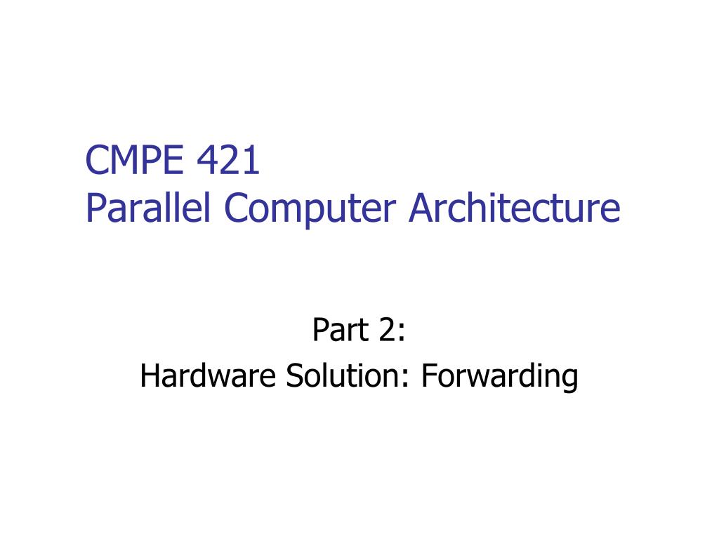 PPT - CMPE 421 Parallel Computer Architecture PowerPoint Presentation ...