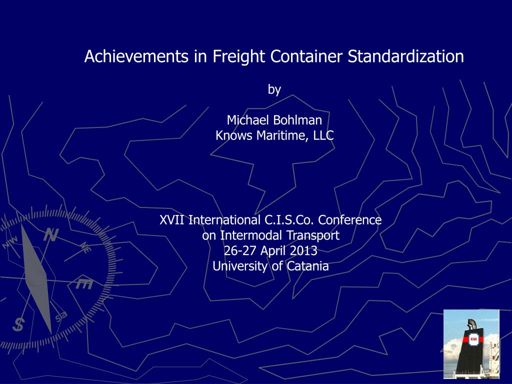 PPT - Achievements in Freight Container Standardization b y Michael ...