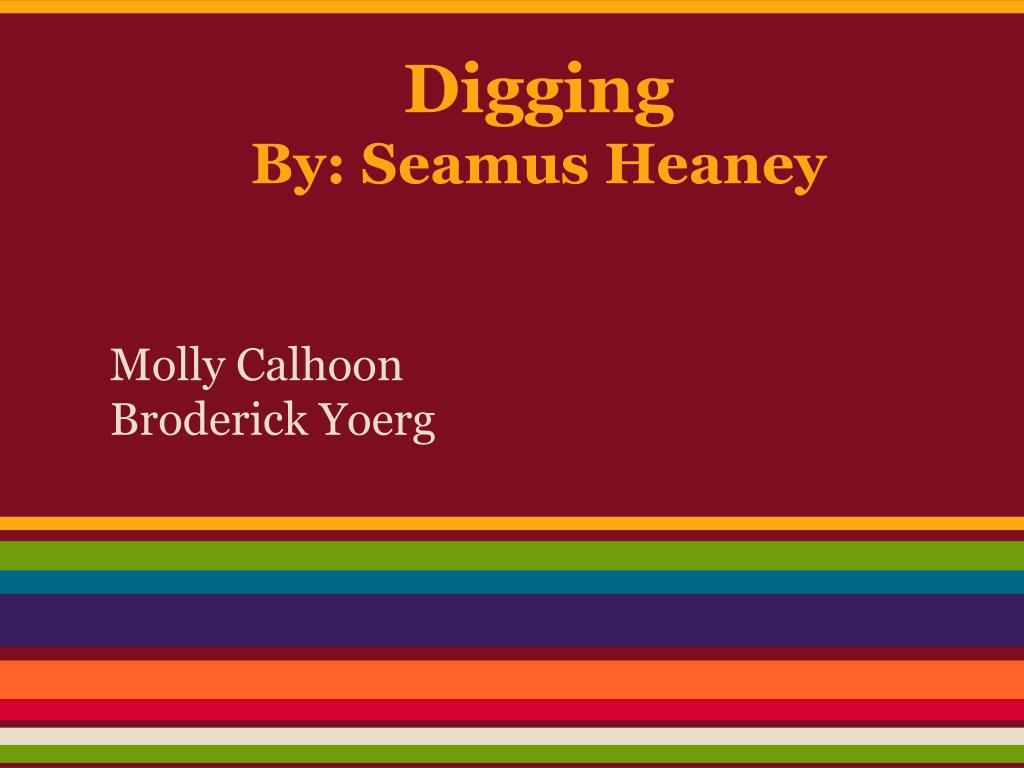 PPT - Digging By: Seamus Heaney PowerPoint Presentation, free download ...