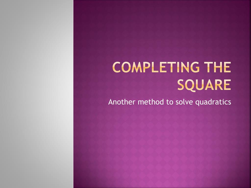 PPT - Completing the square PowerPoint Presentation, free download - ID ...