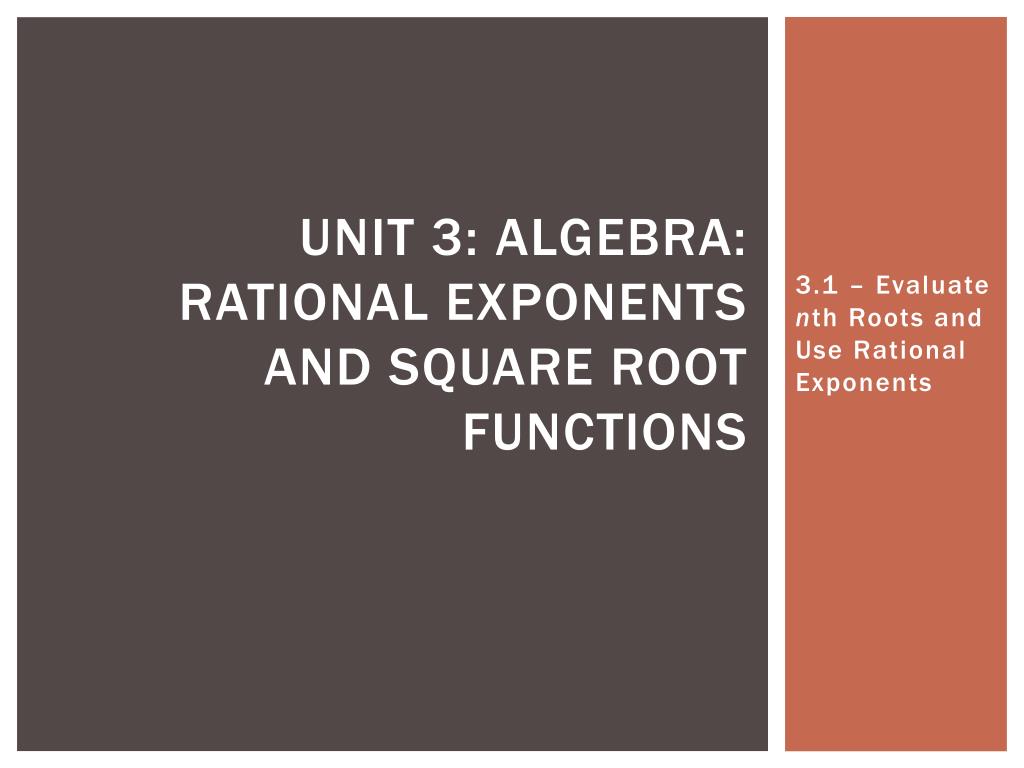 PPT - Unit 3: Algebra: Rational Exponents and Square Root Functions ...