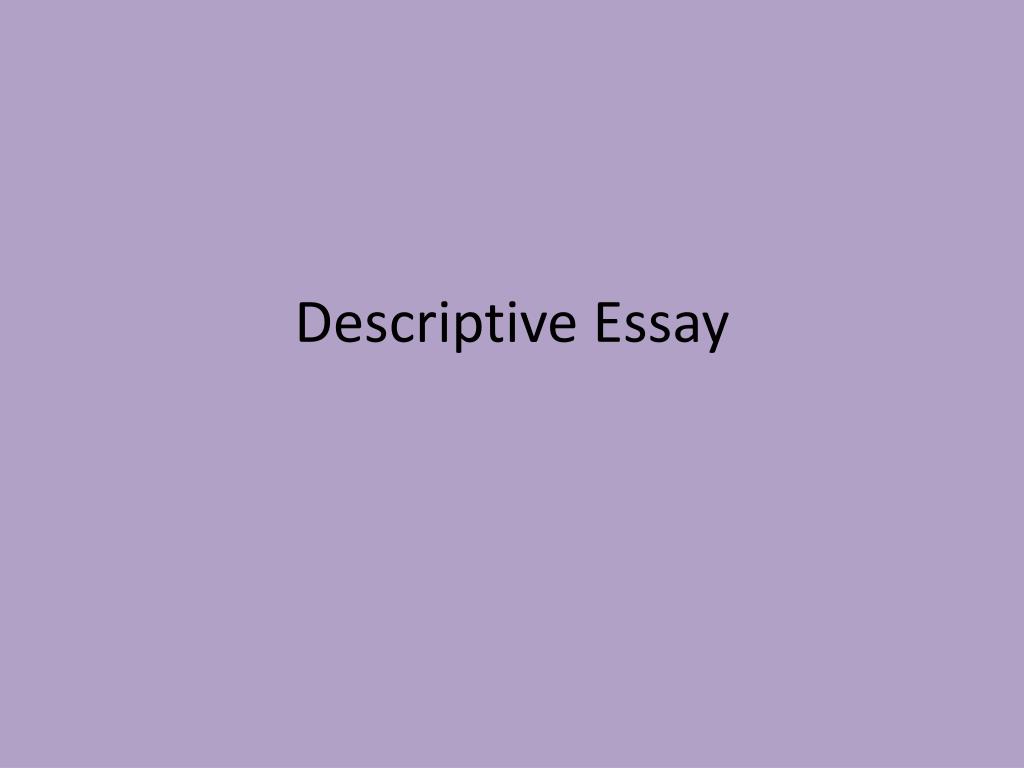 PPT - Descriptive Essay PowerPoint Presentation, free download - ID:2522063