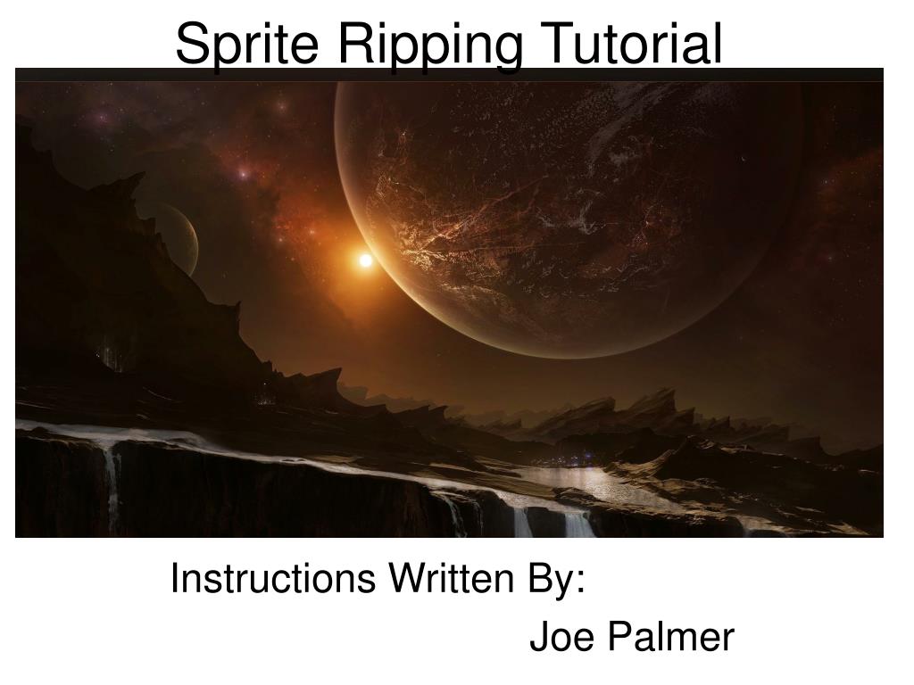 PPT - Sprite Ripping Tutorial PowerPoint Presentation, free download ...