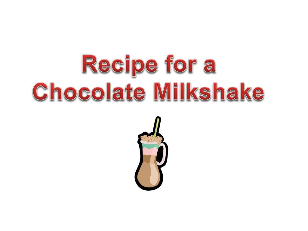 PPT - Recipe for a Chocolate Milkshake PowerPoint Presentation, free ...