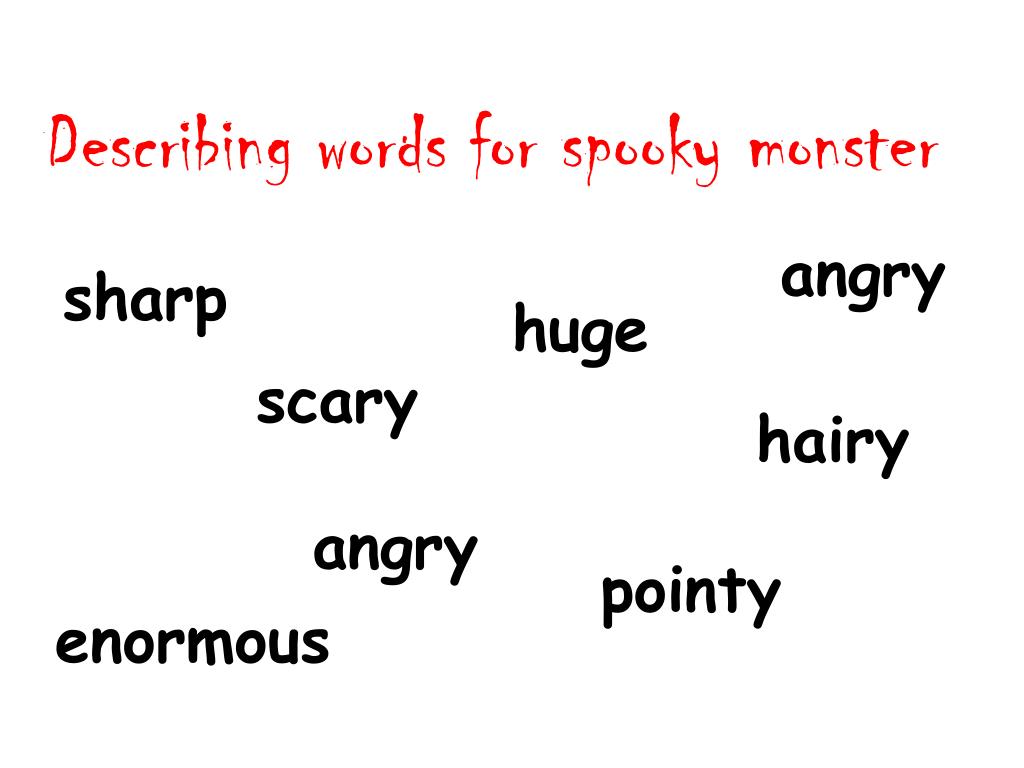 PPT - Describing words for spooky monster PowerPoint Presentation, free ...