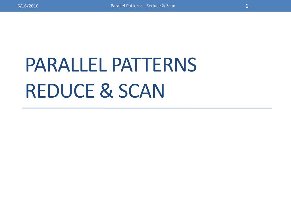 PPT - Parallel Patterns Reduce & Scan PowerPoint Presentation, free ...