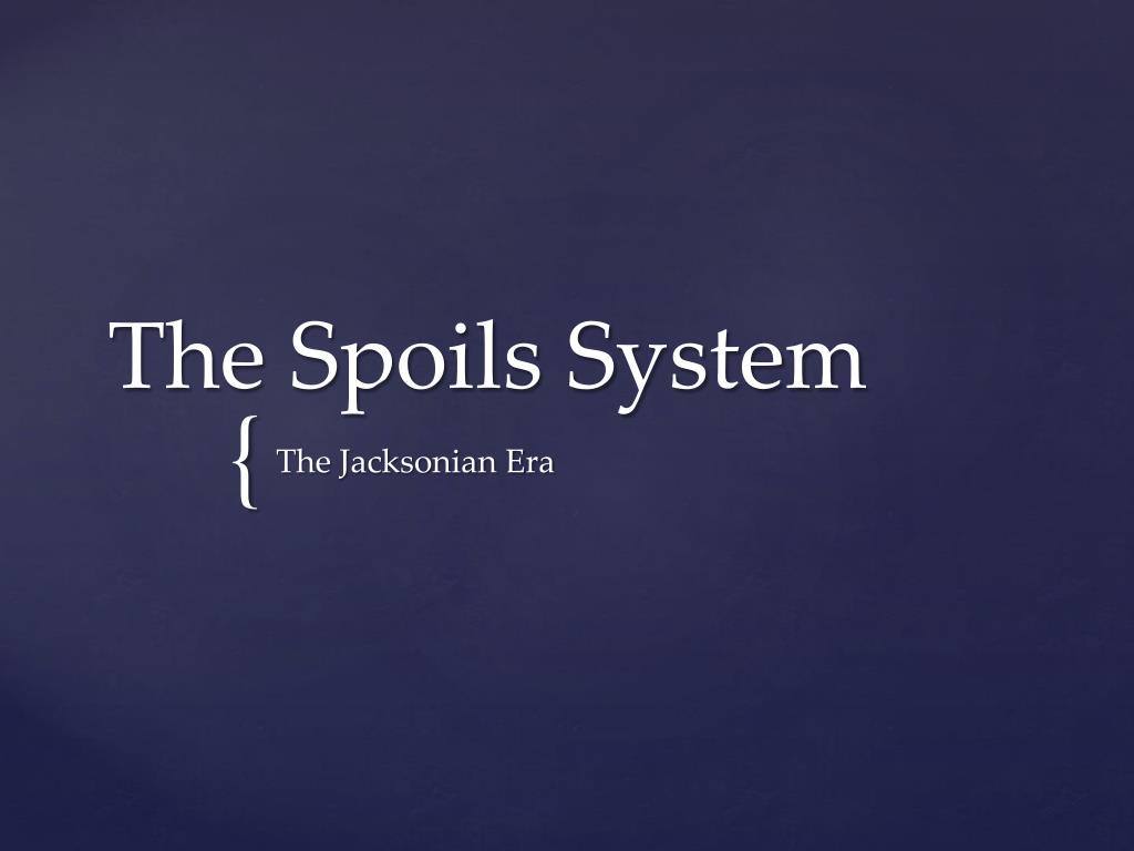 PPT - The Spoils System PowerPoint Presentation, free download - ID:2523840