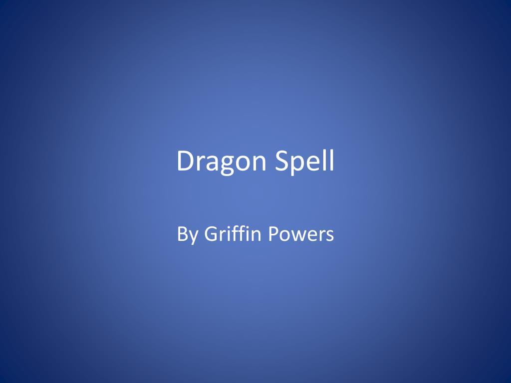 PPT - Dragon Spell PowerPoint Presentation, free download - ID:2524877