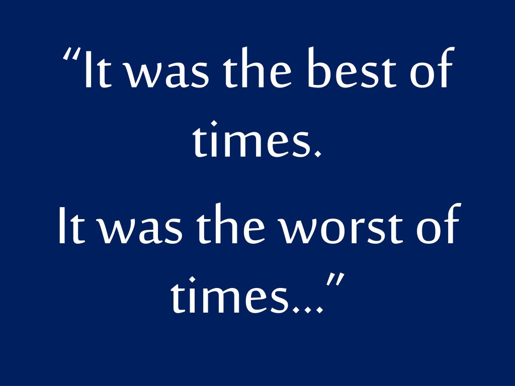 PPT - “It was the best of times. It was the worst of times…” PowerPoint ...