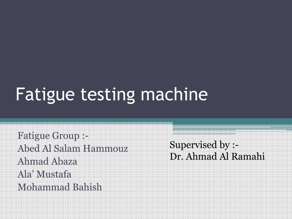PPT - Fatigue testing machine PowerPoint Presentation, free download ...