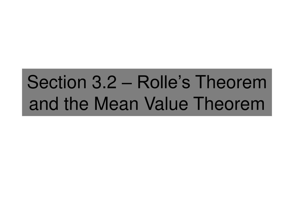 PPT - Section 3.2 – Rolle’s Theorem and the Mean Value Theorem ...