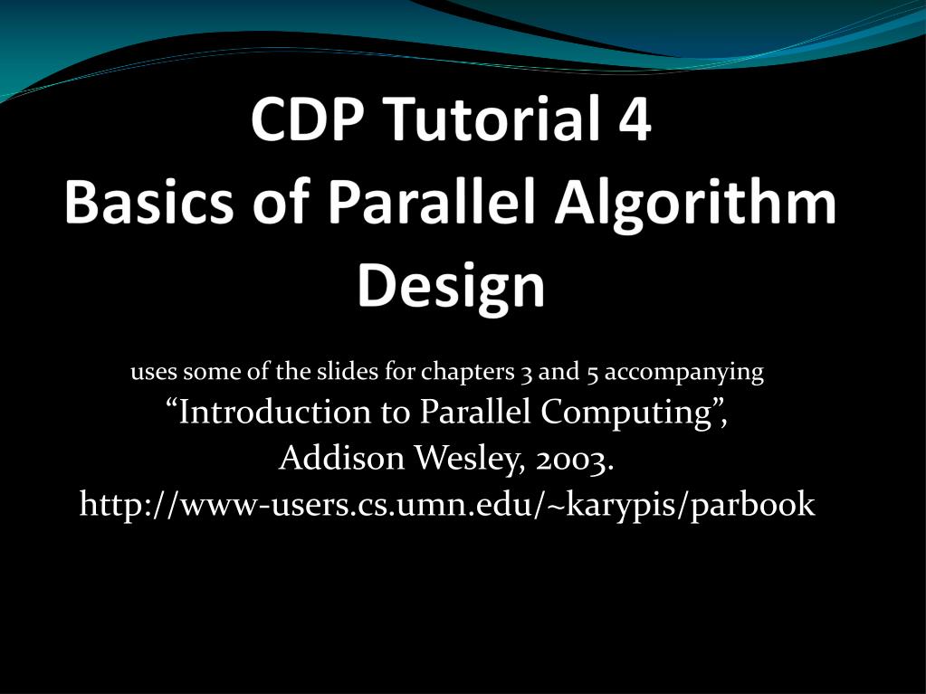 PPT - CDP Tutorial 4 Basics of Parallel Algorithm Design PowerPoint Presentation - ID:2525484