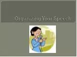 PPT - Organizing Your Speech PowerPoint Presentation, free download ...